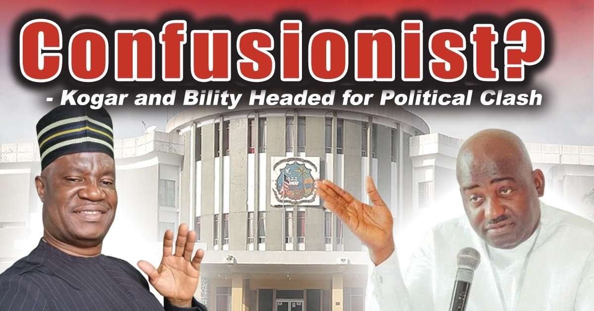 Confusionist? –Kogar and Bility Headed for Political Clash - Verity News