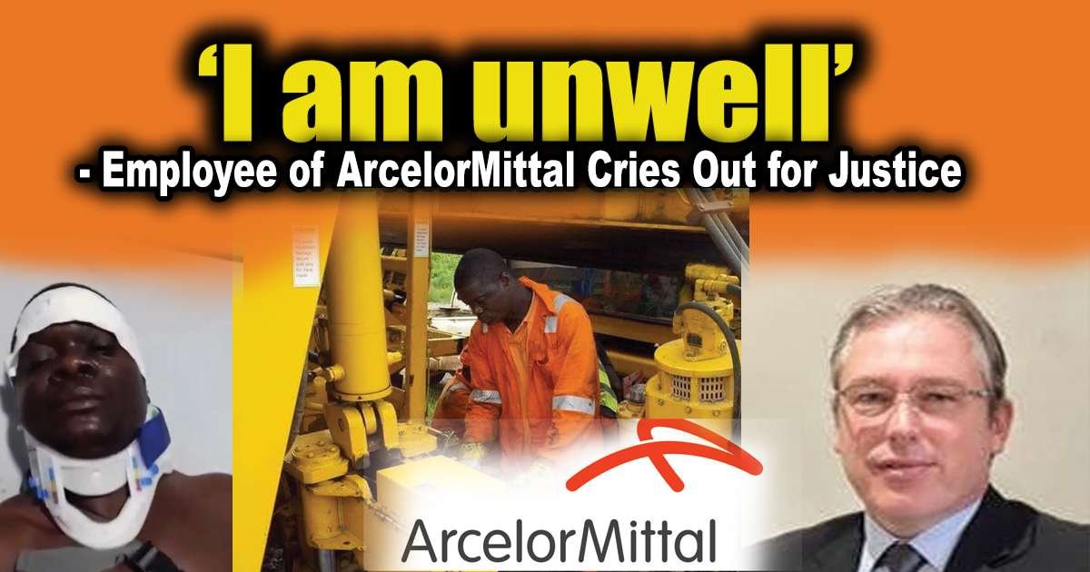 ‘I am unwell’- Employee of ArcelorMittal Cries Out for Justice - Verity ...